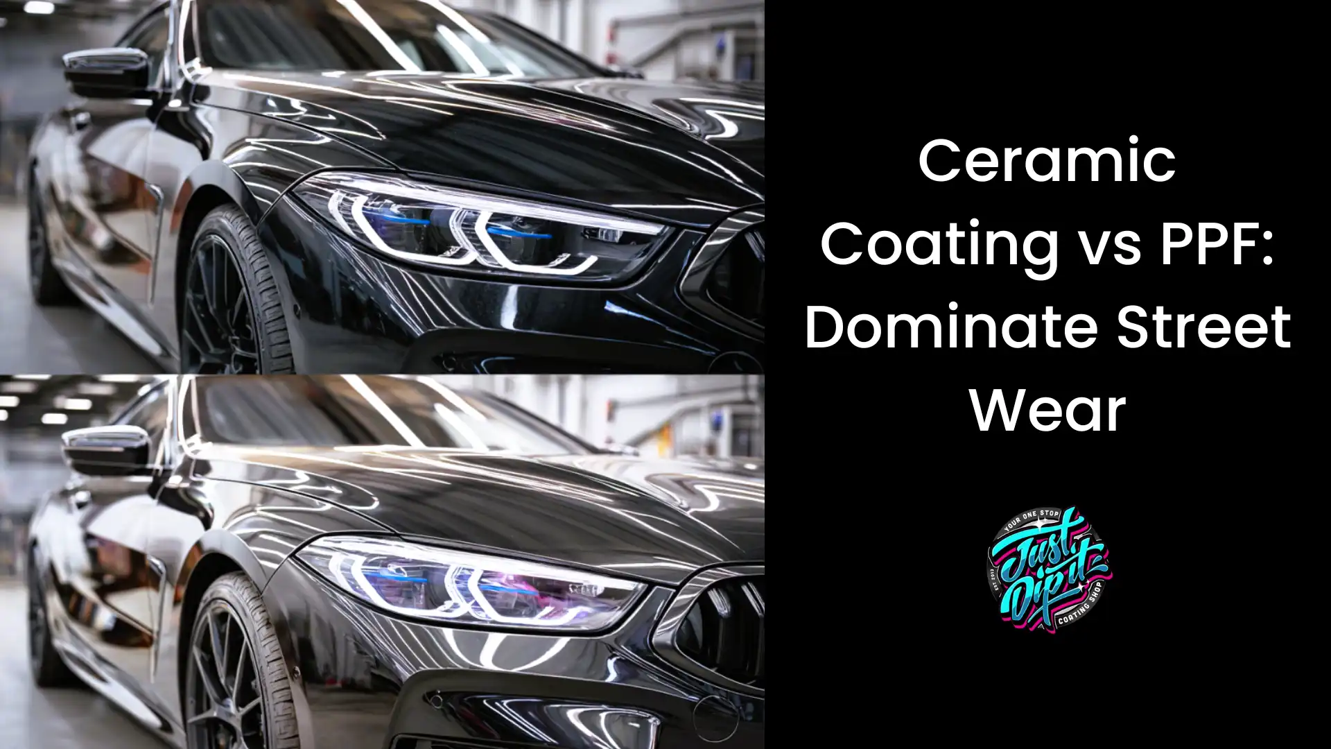 Ceramic Coating vs PPF: Dominate Street Wear